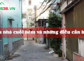 Nên lưu ý những điều gì khi mua nhà cuối hẻm cụt?